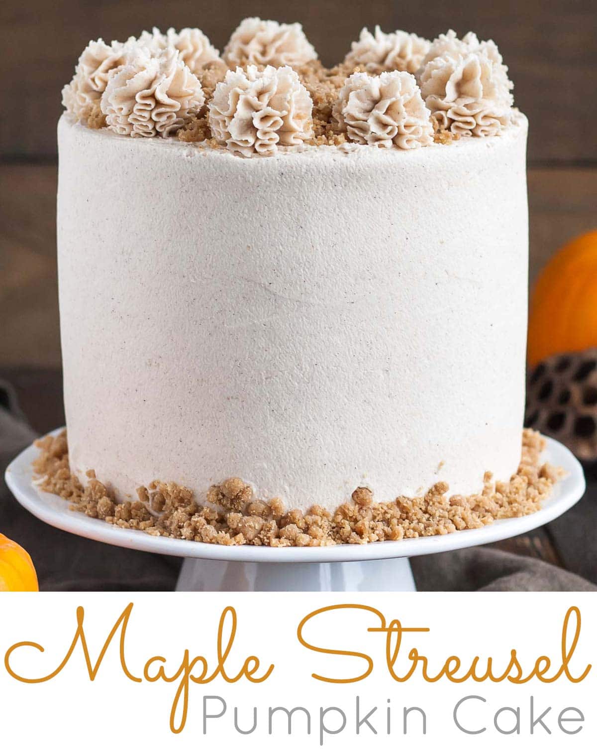 Maple Streusel Pumpkin Cake - Liv for Cake